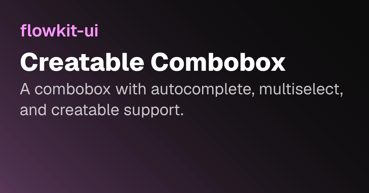 Creatable Combobox | flowkit-ui